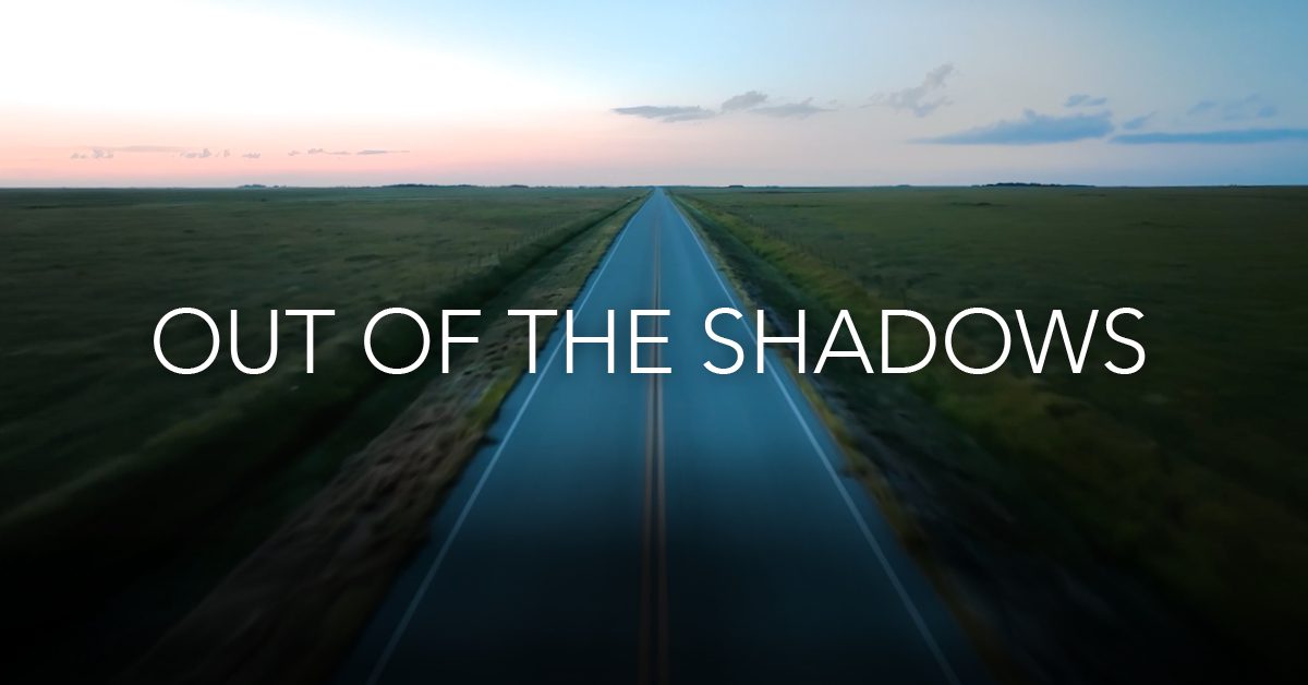 Shining a Light - Out of The Shadows